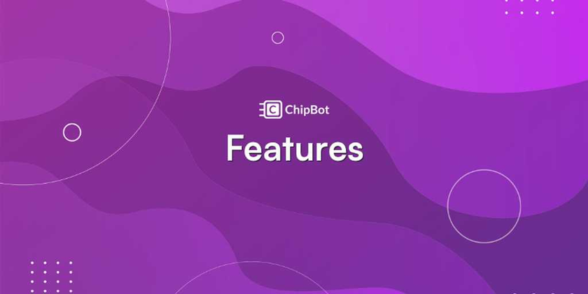 Features - ChipBot